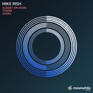 Mike Rish - Sunset On Mars [MEANWHILE]