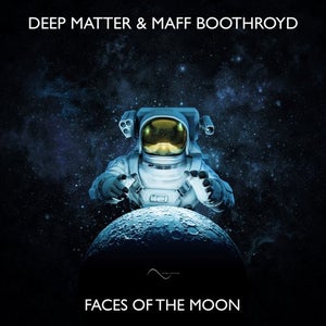 Maff Boothroyd & Deep Matter - Faces Of The Moon [SNIPPET]
