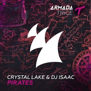 DJ Isaac & Crystal Lake - Pirates [ARMADA TRICE]