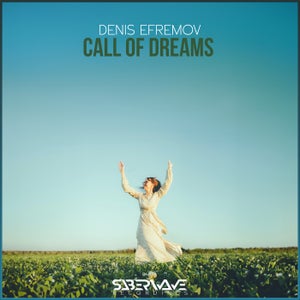 Denis Efremov - Call Of Dreams [SABERWAVE]