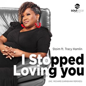 Stoim ft. Tracy Hamlin - I Stopped Loving You (Richard Earnshaw ...