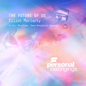 Elliot Moriarty - The Future Of Us [PERSONAL BELONGINGS]