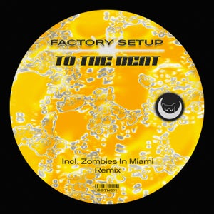 Factory Setup - To The Beat (Zombies In Miami Remix) [CREATURES OF THE ...