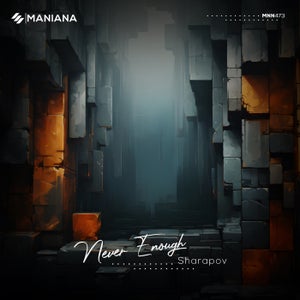 Sharapov - Never Enough [MANIANA]