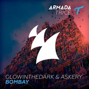 GLOWINTHEDARK & Askery - Bombay [ARMADA TRICE]