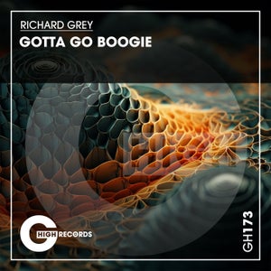 Richard Grey - Gotta Go Boogie [G*HIGH]
