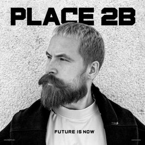 Place 2b - Future Is Now [NEUROPUNK]