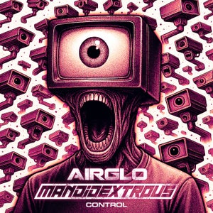 Airglo & Mandidextrous - Control [SELF RELEASED]