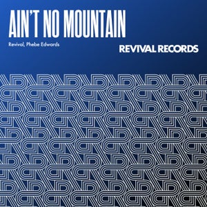 Revival House Project & Phebe Edwards - Ain't No Mountain (ALEXA PERL ...