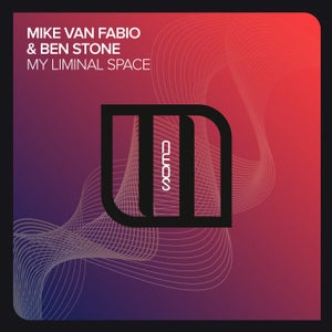 Mike Van Fabio & Ben Stone - My Liminal Space [MONSTER NEOS]