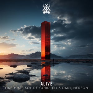HEREON & Like Mike & Kol De Cord & Eli & Dani - Alive [TOMORROWLAND]