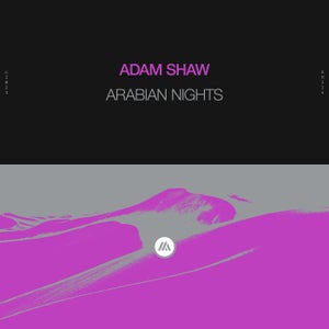 Adam Shaw - Arabian Nights [AFTR:HRS]