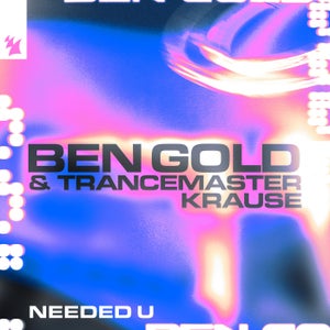 Ben Gold & Trancemaster Krause - Needed U [ARMADA]
