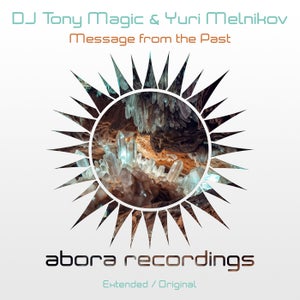 DJ Tony Magic & Yuri Melnikov - Message From The Past [ABORA]