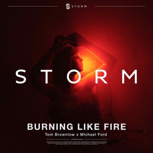 Tom Brownlow & Michael Ford - Burning Like Fire [STORM]