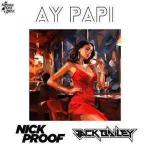 Jack Bailey & Nick Proof - Ay Papi [HIGH FIVE MUSIC]