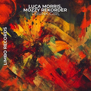 Luca Morris & Mozzy Rekorder - Drunk Girl [LIMBO]