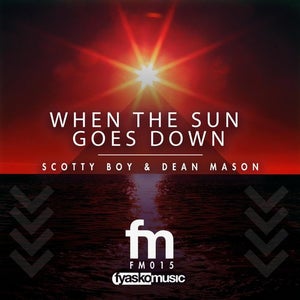Scotty Boy & Dean Mason - When The Sun Goes Down [FYASKO]