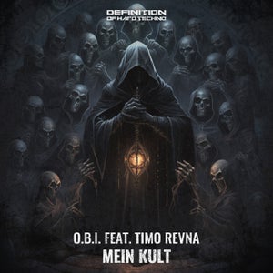 O.B.I. ft. Timo Revna - Mein Kult [DEFINITION OF HARD TECHNO]