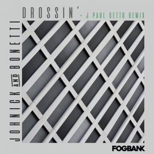 JohNick & Bonetti - Drossin' [FOGBANK]