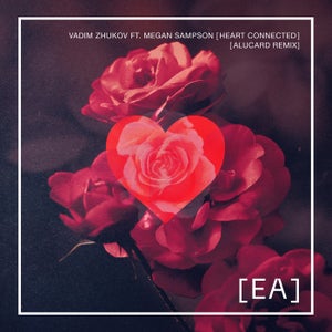 Vadim Zhukov ft. Megan Sampson - Heart Connected (Alucard Remix ...