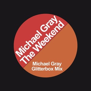 Michael Gray - The Weekend (Michael Gray Glitterbox Mix) [ALTRA MODA]