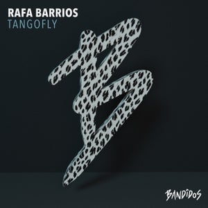 Rafa Barrios - Tangofly [BANDIDOS]