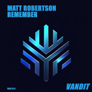 Matt Robertson - Remember [VANDIT]