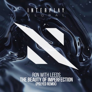 Ron with Leeds - The Beauty Of Imperfection (PoLYED Remix) [INTERPLAY ...