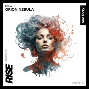 Rex.w Orion - Nebula [ONE FORTY RISE]