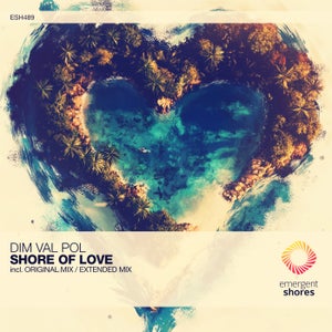 Dim Val Pol - Shore of Love [EMERGENT SHORES]