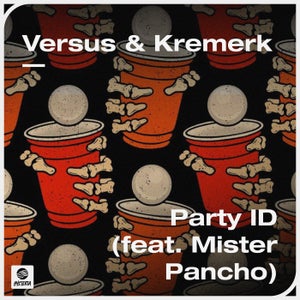 Versus & Kremerk ft. Mister Pancho - Party ID [HYSTERIA]