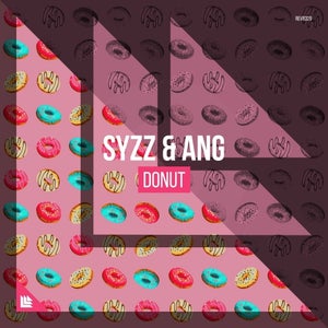 Syzz & ANG - Donut [REVEALED]