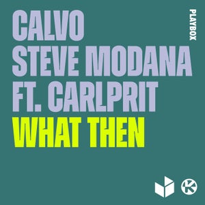 CALVO & Steve Modana & Carlprit - What Then [PLAYBOX (KONTOR)]