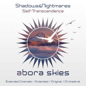 Shadows&Nightmares - Self-Transcendence (Cinematic Intro Mix) [ABORA SKIES]