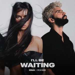 INNA & R3HAB - I'll Be Waiting [GLOBAL RECORDS]
