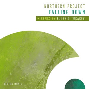 Northern Project - Falling Down (Eugenio Tokarev Remix) [ELPIDA MUSIC ...
