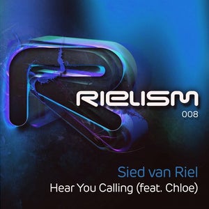 Sied van Riel ft. Chloe - Hear You Calling (Rene Ablaze Remix) [RIELISM]