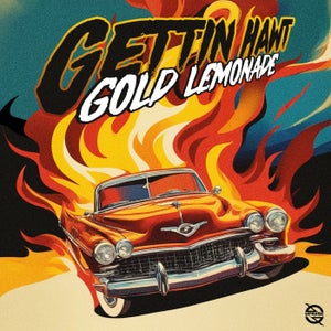 Gold Lemonade - Gettin Hawt [UPRISE]