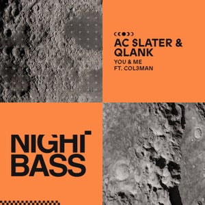 AC Slater & Qlank ft. Col3man - You & Me [NIGHT BASS]