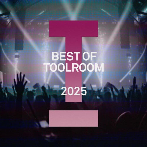 Best Of Toolroom 2025 Chart by Toolroom on Beatport | Music Download ...