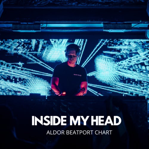 Inside My Head Chart by Aldor on Beatport | Music Download & Streaming on Beatport