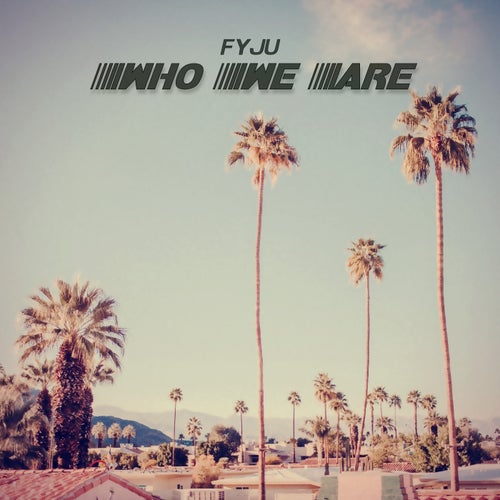 Fyju - Who We Are (Original Mix) [F-R Music] | Music & Downloads on ...