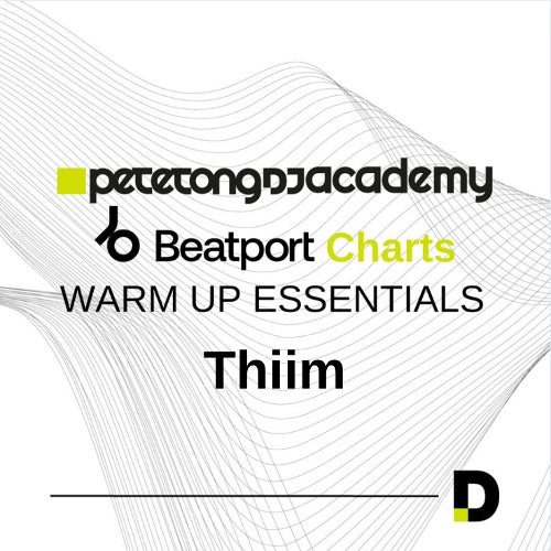 Pete Tong DJ Academy - Warm-up Essentials Chart by Thiim on Beatport | Music Download ...