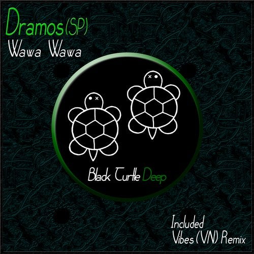 Dramos (SP) - Wawa Wawa (Vibes (VN) Remix) [Black Turtle Deep] | Music ...